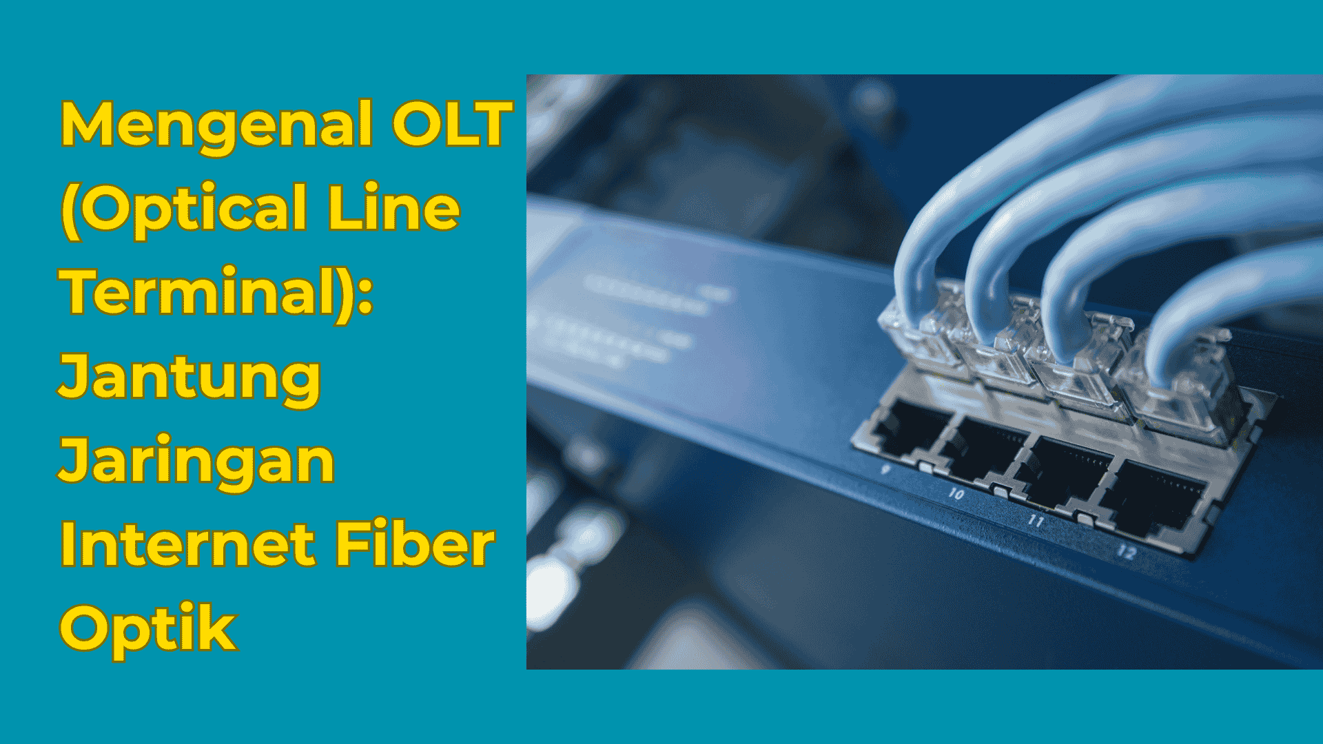 Mengenal OLT (Optical Line Terminal): Jantung Jaringan Internet Fiber ...